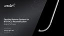 Arthrex - Flexible Reamer System for BTB ACL Reconstruction